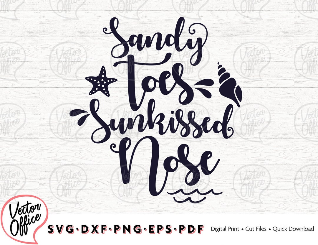 Sandy Toes Sunkissed Nose Svg, Sandy Toes Sunkissed Nose T Shirt ...