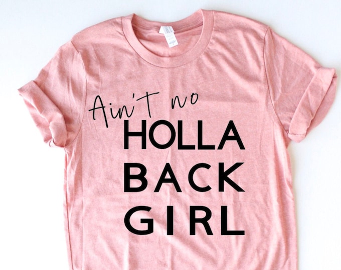 Ain't No Holla Back Girl Trendy Funny Saying Song Lyrics Music Lyrics ...