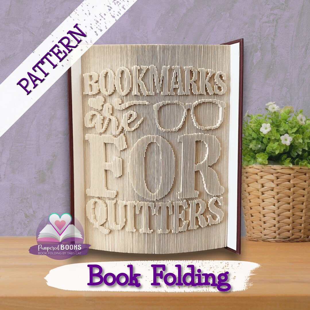 Bookmarks Are for Quitters Folded Book Guide | Bookworm DIY Book ...
