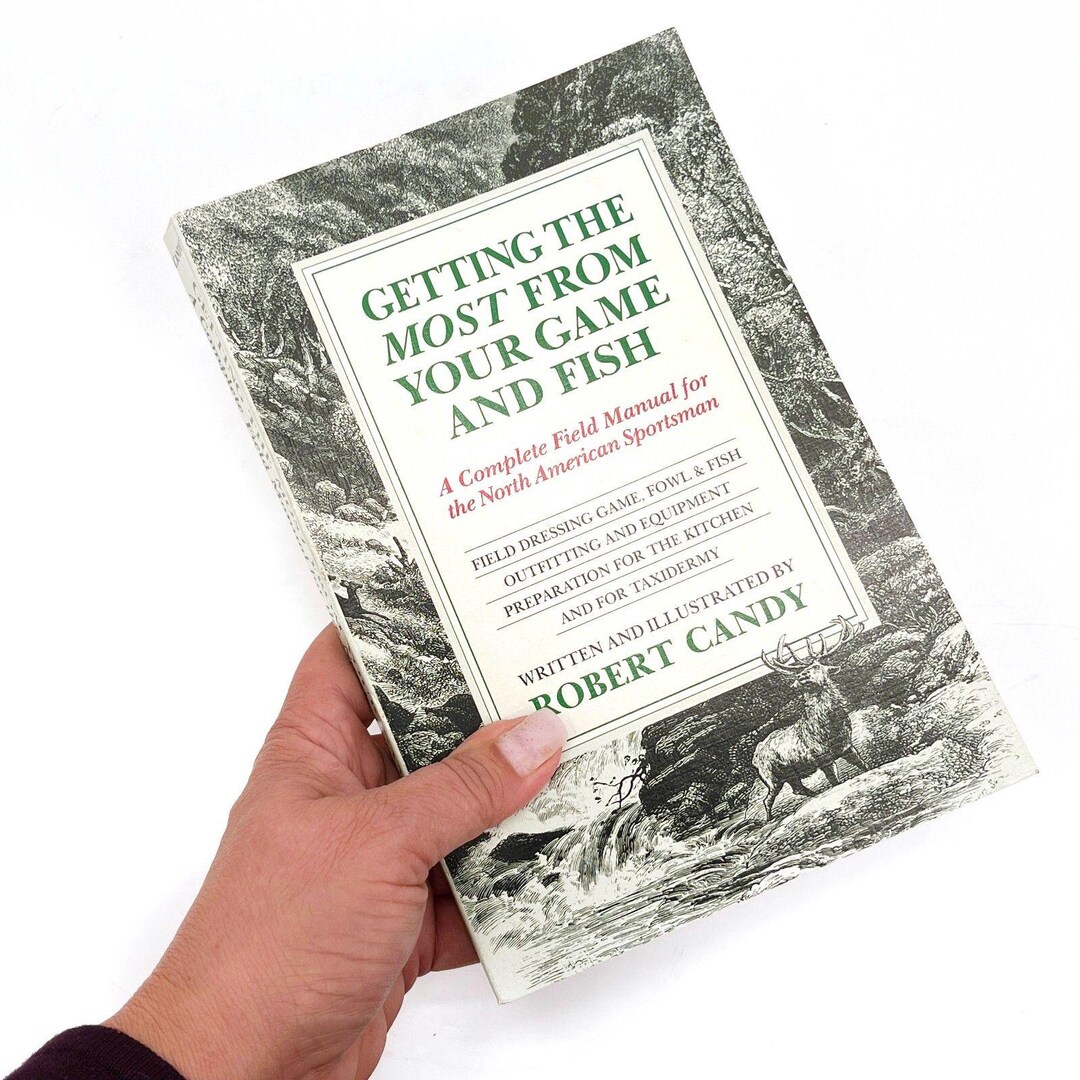 Getting the Most From Your Game & Fish by Robert Candy Wild Game ...