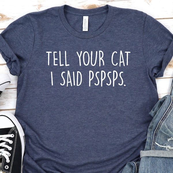 Tell Your Cat I Said Pspsps - Etsy
