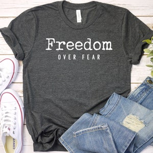 Freedom Over Fear Shirt, Unmasked Unmuzzled Unvaccinated Unafraid Shirt ...