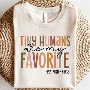 Tiny Humans Are My Favorite Postpartum Nurse Shirt, Maternity Nurse ...