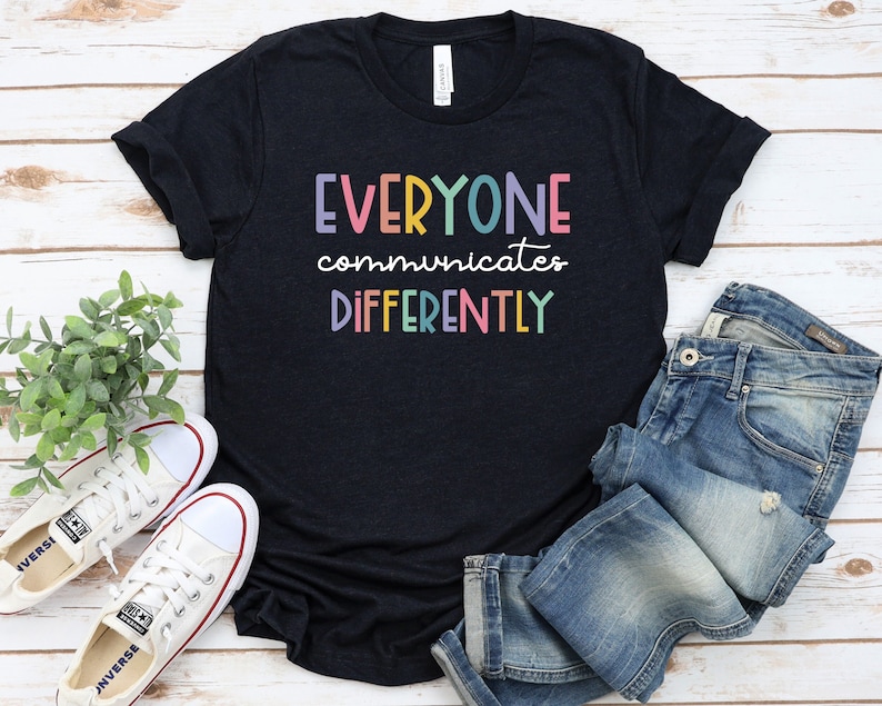 Everyone Communicate Differently T-shirt Autism Special Ed Teacher ...
