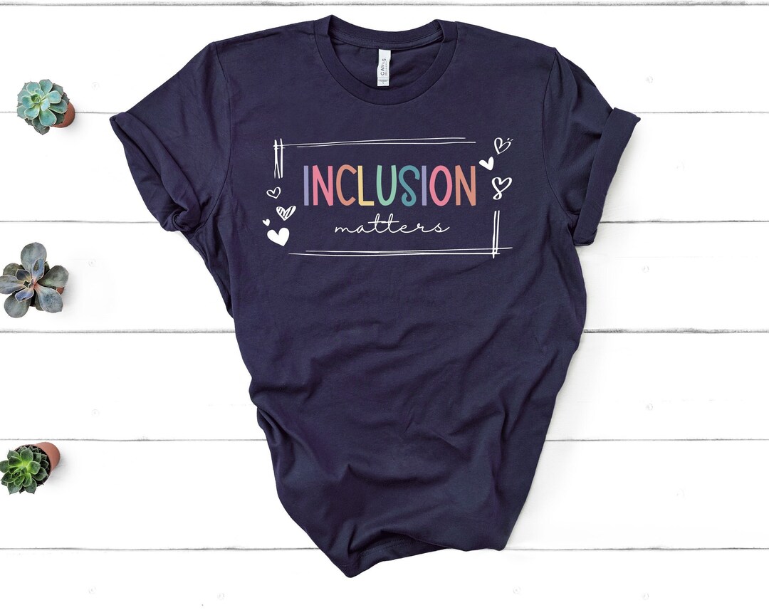 Inclusion Matters Shirt, Special Education Teacher Shirt, Inclusive ...