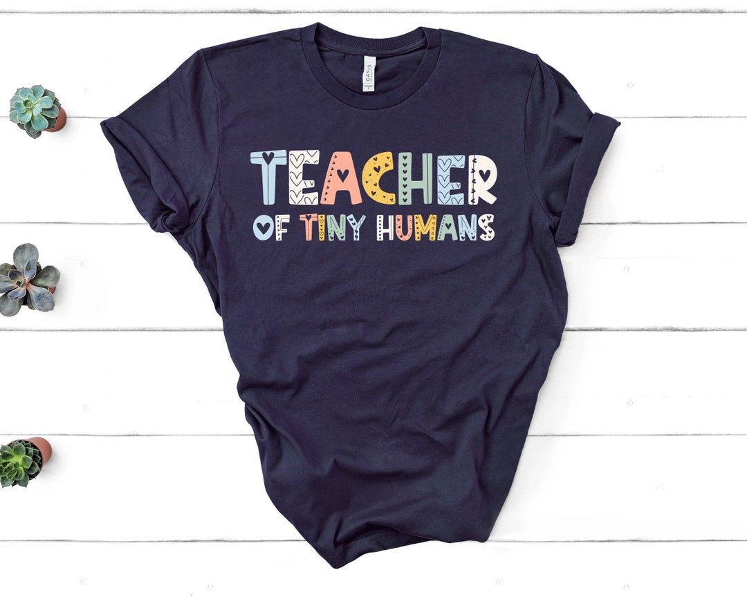 Teacher of Tiny Humans Shirt Kindergarten Teacher Tshirt Teacher of ...