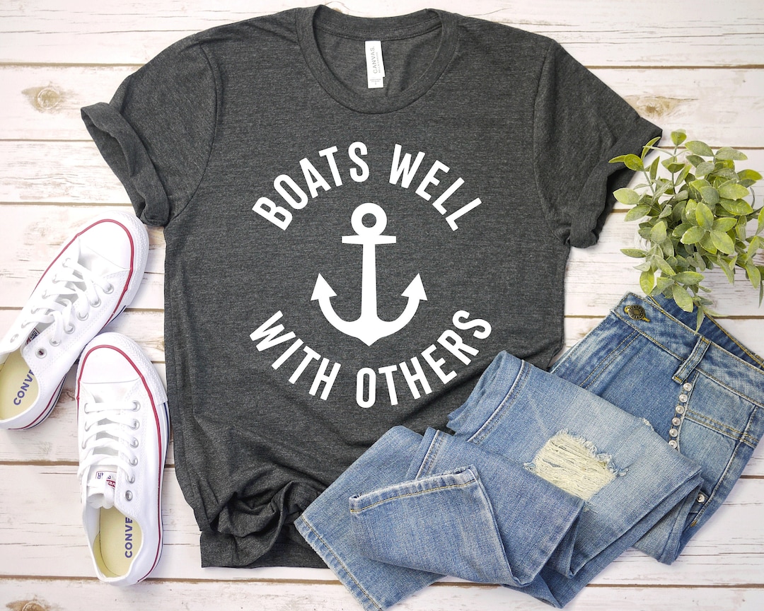Boats Well With Others T-shirt – Funny Boating Tee for Men & Women ...