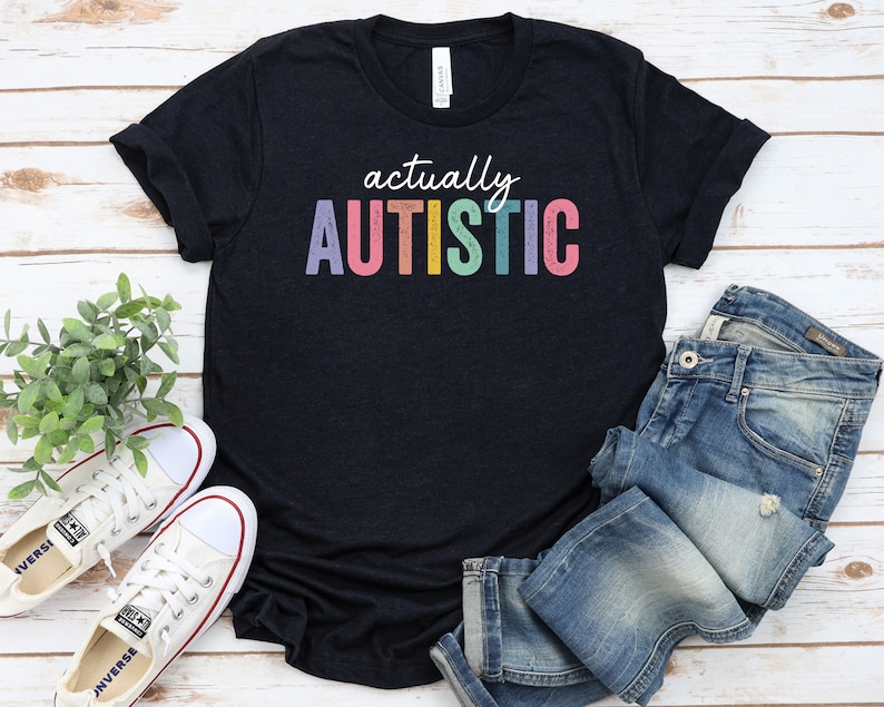 Actually Autistic Shirt I'm Autistic Autistic Pride - Etsy