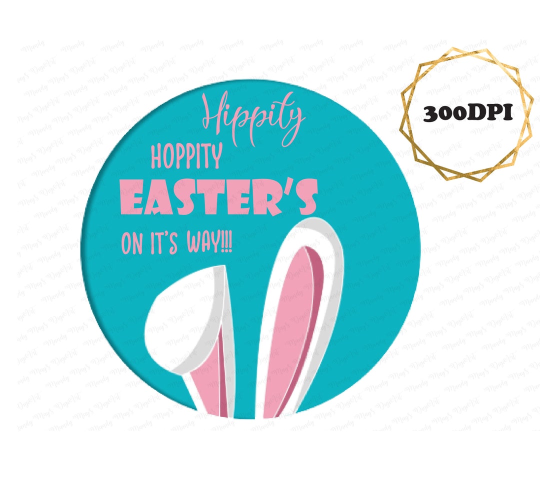 Hippity Hoppity Easter's on It Way With Bunny Ears Design, Cute Easter ...