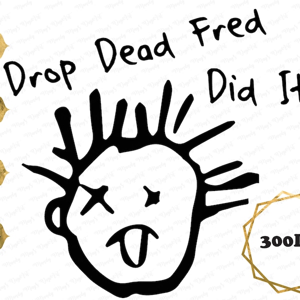 Drop Dead Fred Svg - Etsy Canada