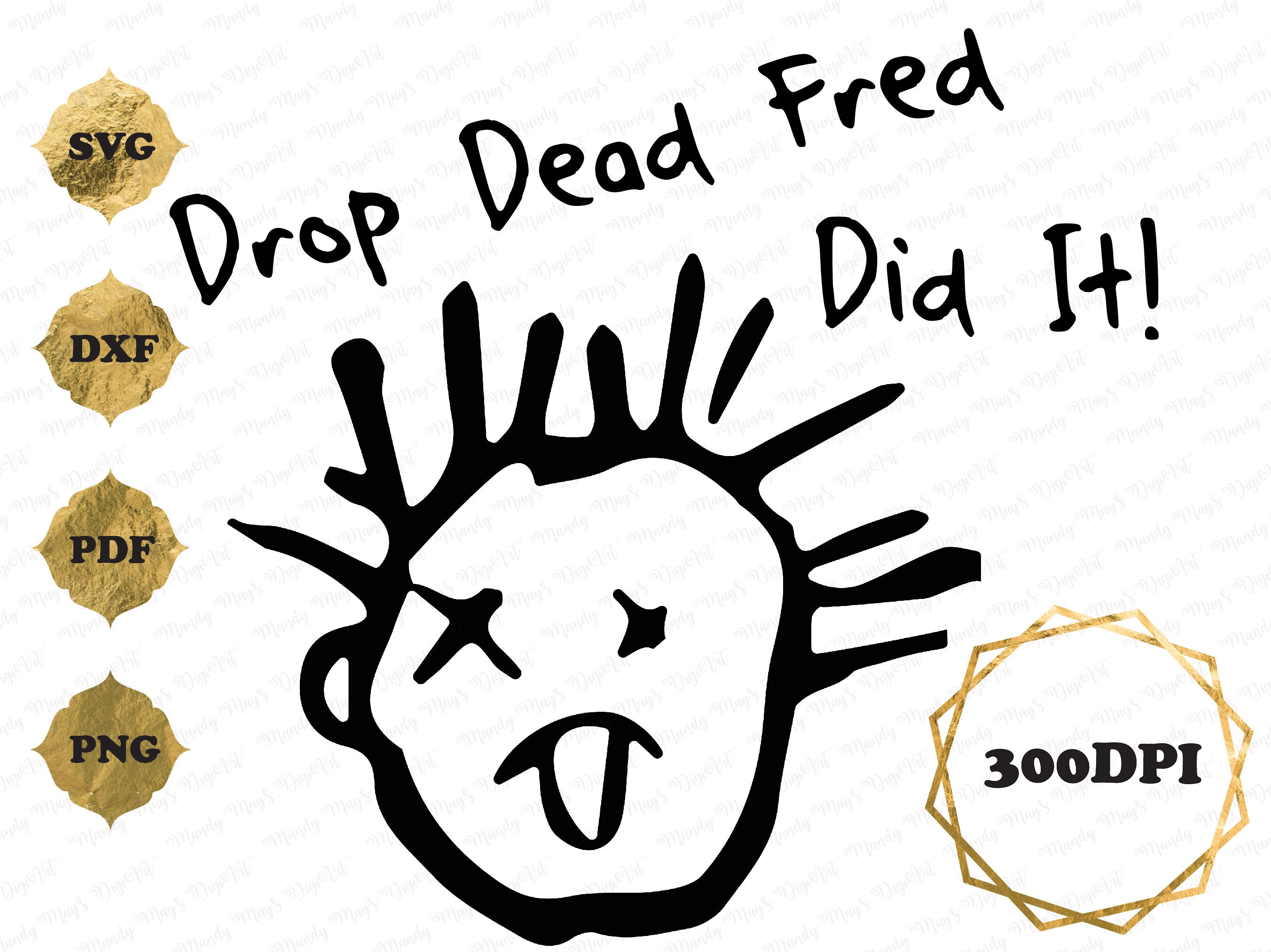 Funny Fred Did It Svg Cut File -design Space and Studio File, Cricut ...