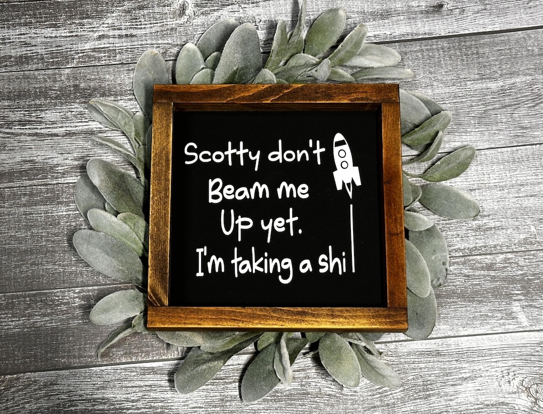 Funny Bathroom Wood Sign: Scotty Don't Beam Me Up - Etsy