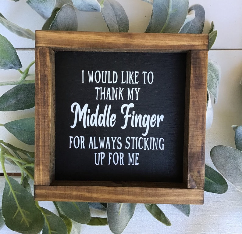 I Would Like to Thank My Middle Finger / the Bird / Wood Sign - Etsy