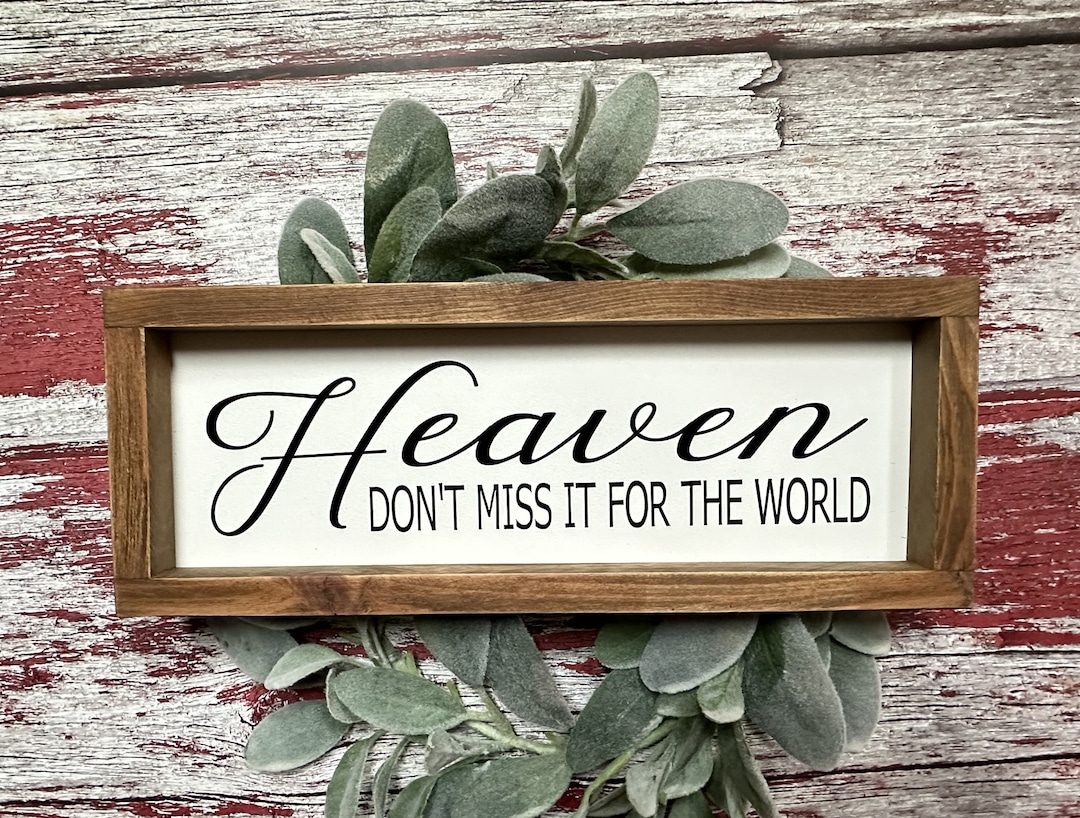 Heaven Don't Miss It for the World / Bedroom Sign / Housewarming Gift ...