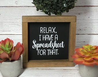 Relax, I Have a Spreadsheet for That Office Desk Wood Sign Wooden Shelf ...