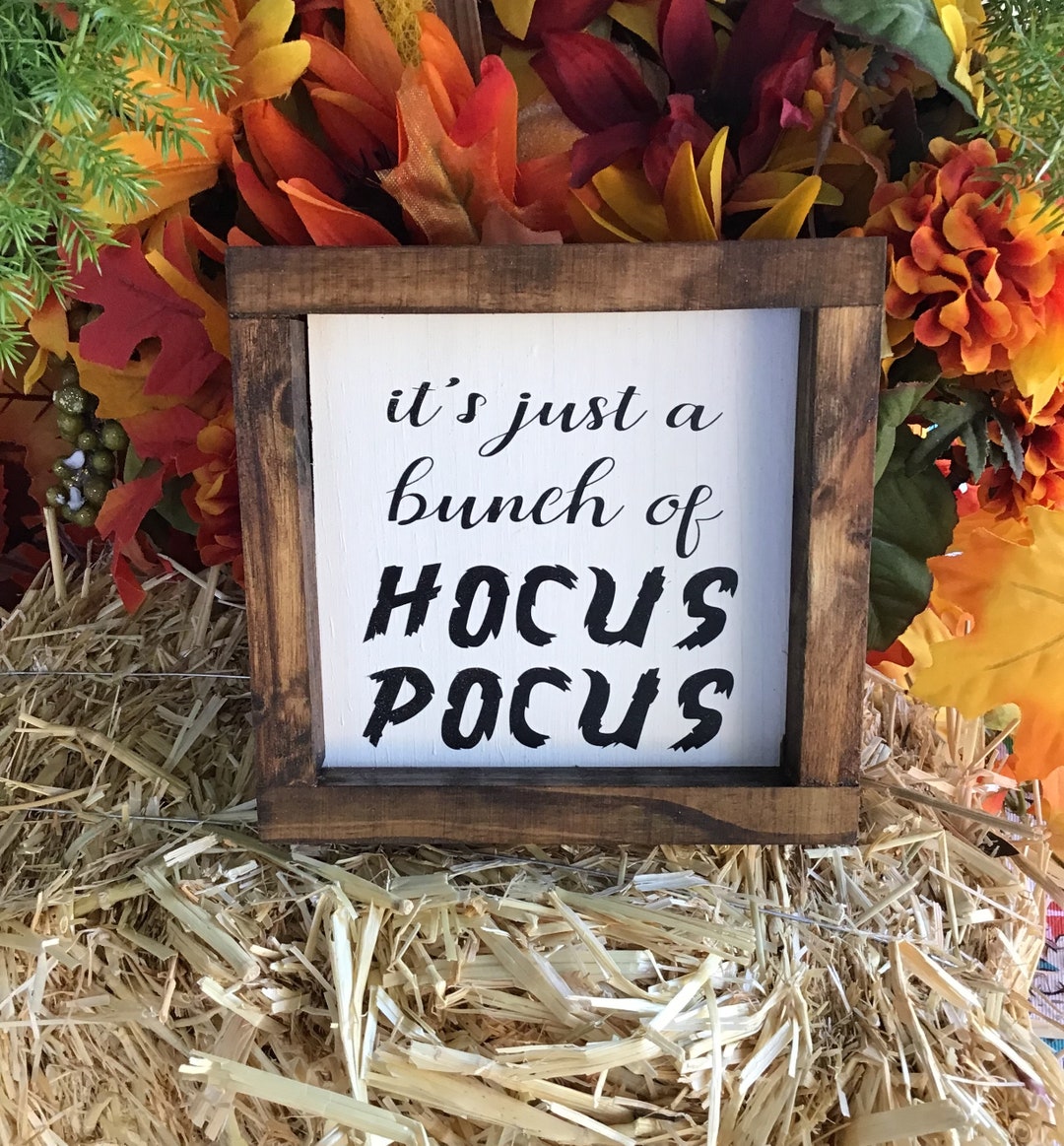 It's Just a Bunch of Hocus Pocus Solid Wood Sign Halloween Funny ...