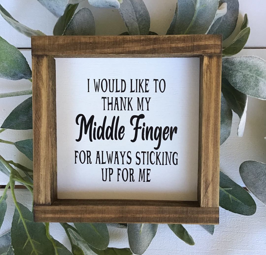 I Would Like to Thank My Middle Finger / the Bird / Wood Sign Funny ...