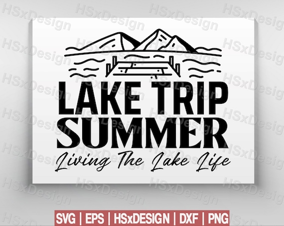 Lake Trip Summer Svg Living the Lake Life Svg Family Lake - Etsy