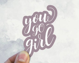 You Go Girl Sticker - Etsy