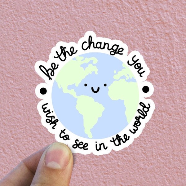 Be the Change You Wish to See in the World - Etsy