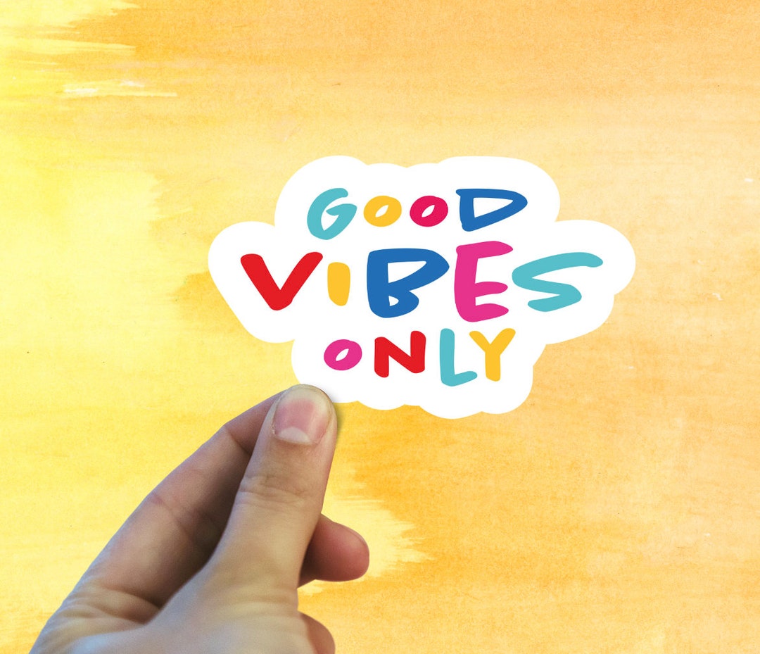 Good Vibes Only Sticker, Good Vibes Only, Good Vibes, Quote Sticker ...