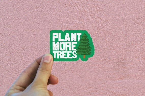 Plant More Trees Sticker Tree Sticker Earth Day Sticker | Etsy
