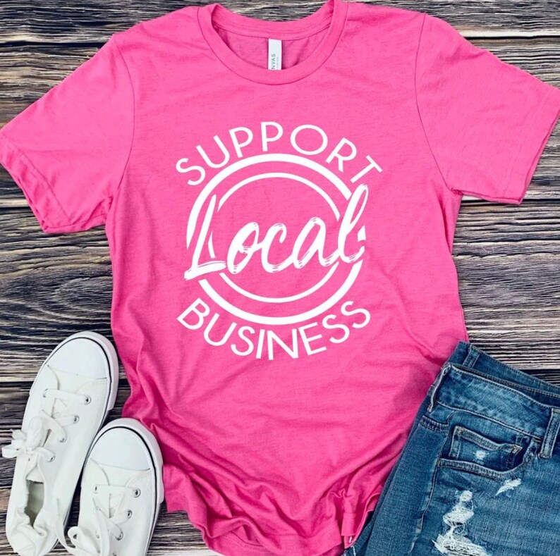 Support Local Business T-Shirt Support Local Businesses - Etsy 日本