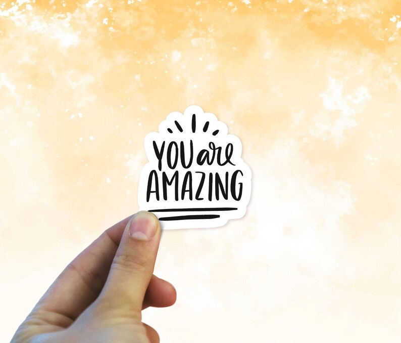 You Are Amazing Sticker Inspirational Sticker Motivational | Etsy