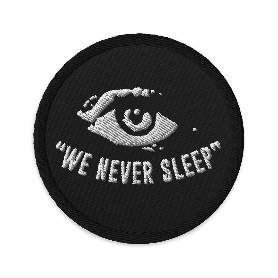We Never Sleep Embroidered Patch - Etsy