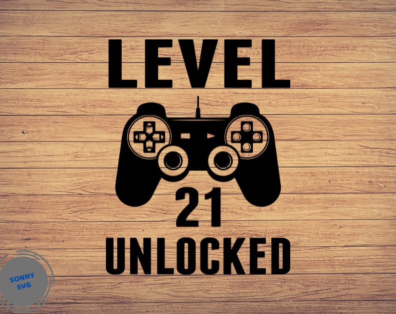 Level 21 Unlocked Birthday Svg, 21th Birthday, 21th Birthday of SVG ...