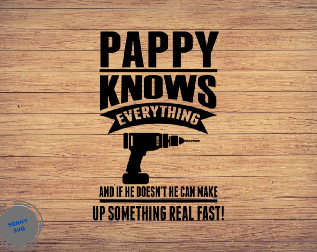 Pappy Knows Everything Dad and Grandpa, Svg, Papa Svg, Father's Day Svg ...