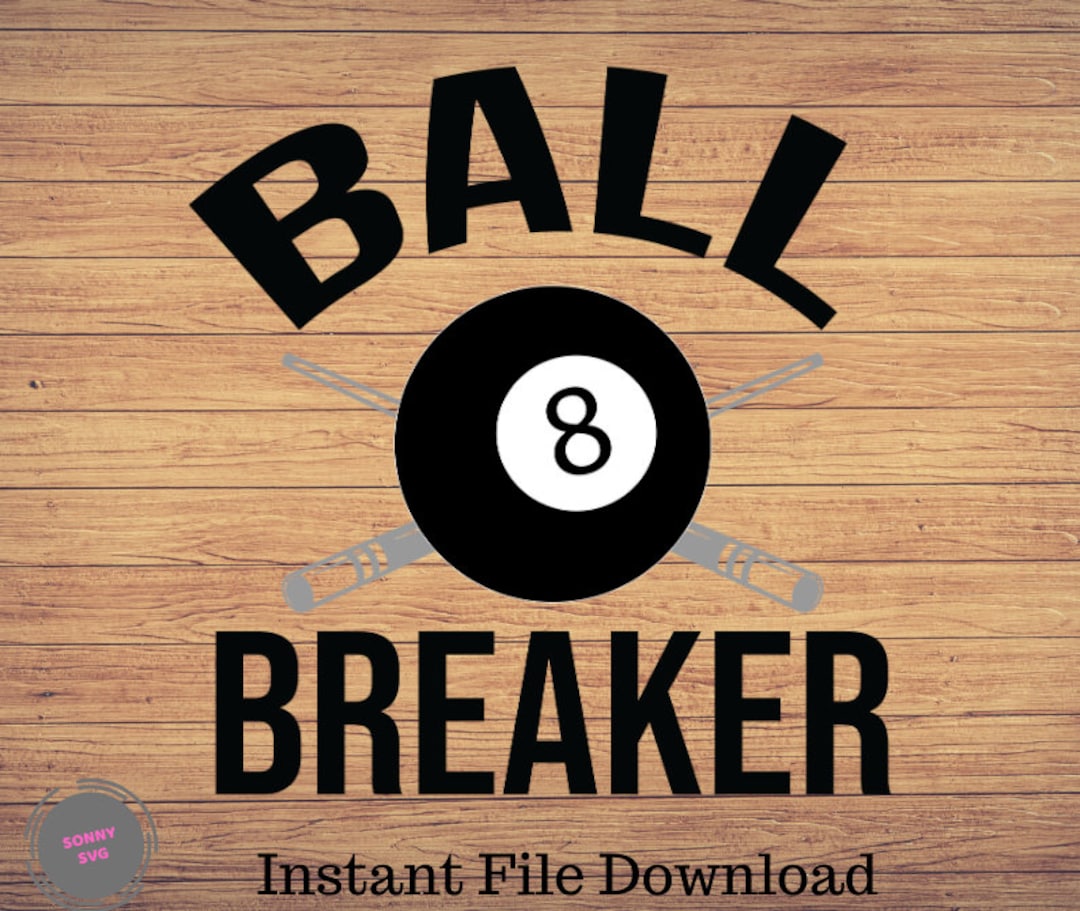 Ball Breaker Funny Billiards,pool SVG, Png Digital Printable - Etsy