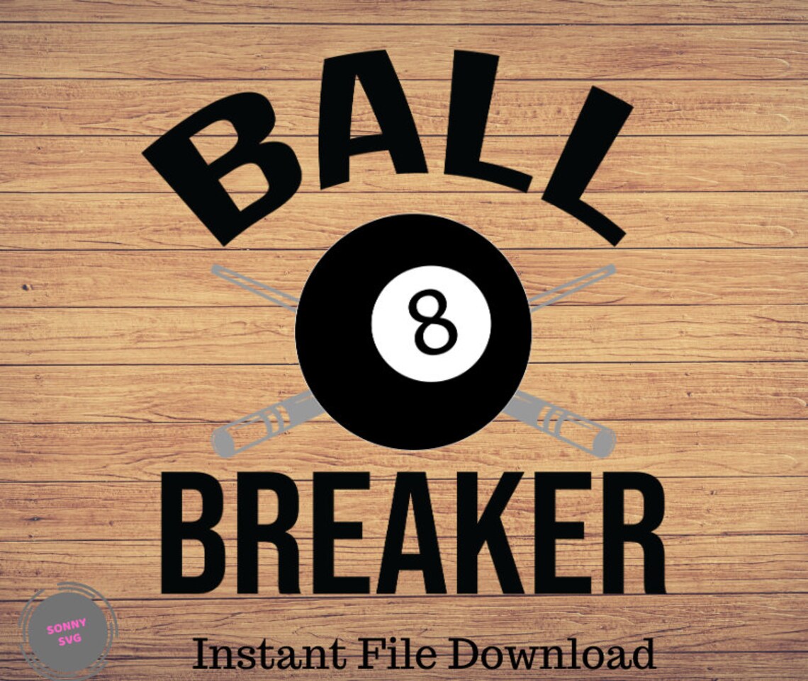 Ball Breaker Funny Billiards,pool SVG, Png Digital Printable - Etsy