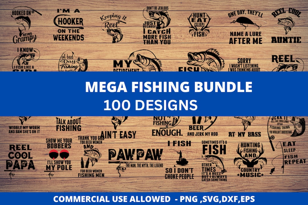 Fishing SVG, PNG, Dxf, Eps Bundle, 100 Fishing Lover Svg ,fishing Quote ...