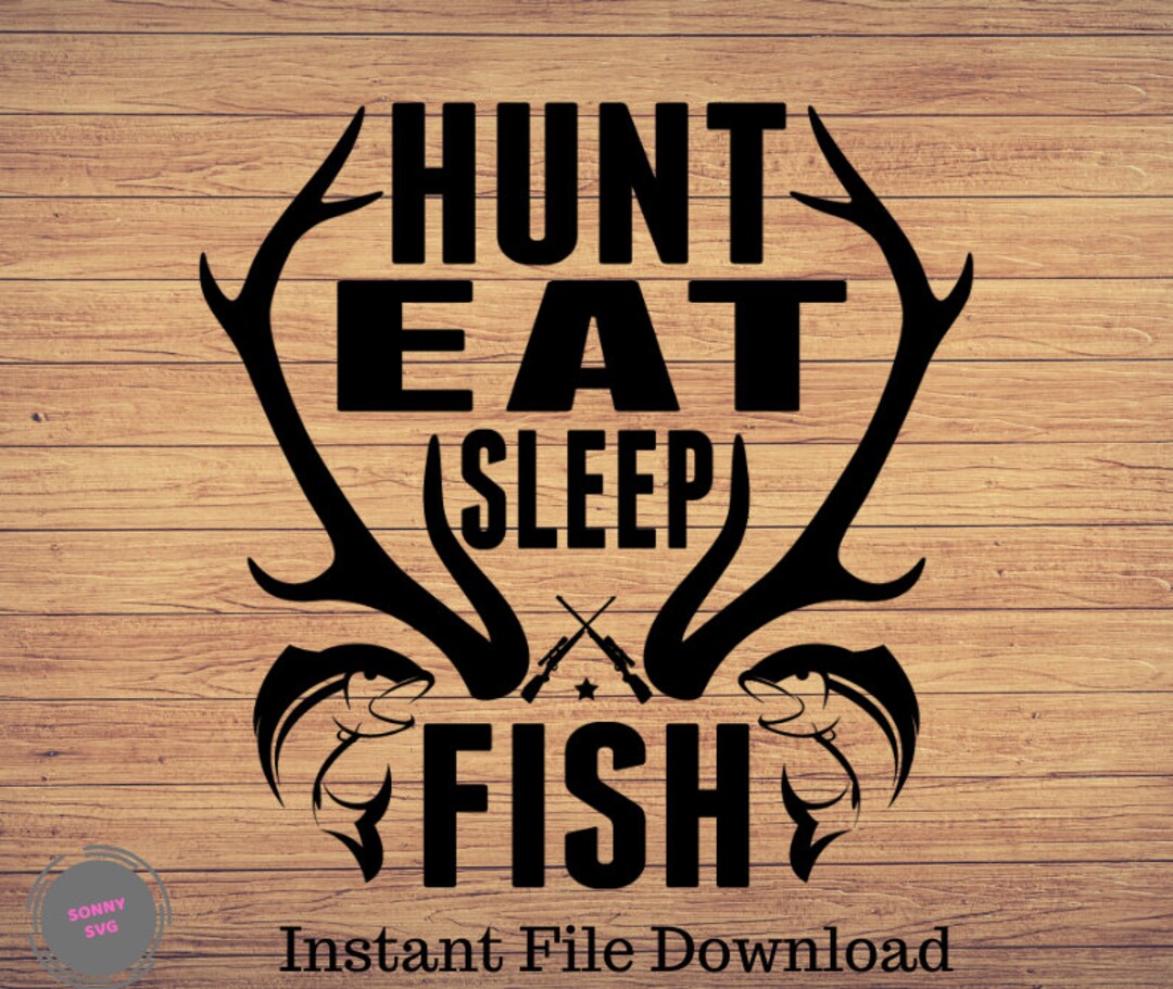 Hunt Eat Sleep Fish, Fishing Svg, Fishing Cut File, Fishing Cricut ...