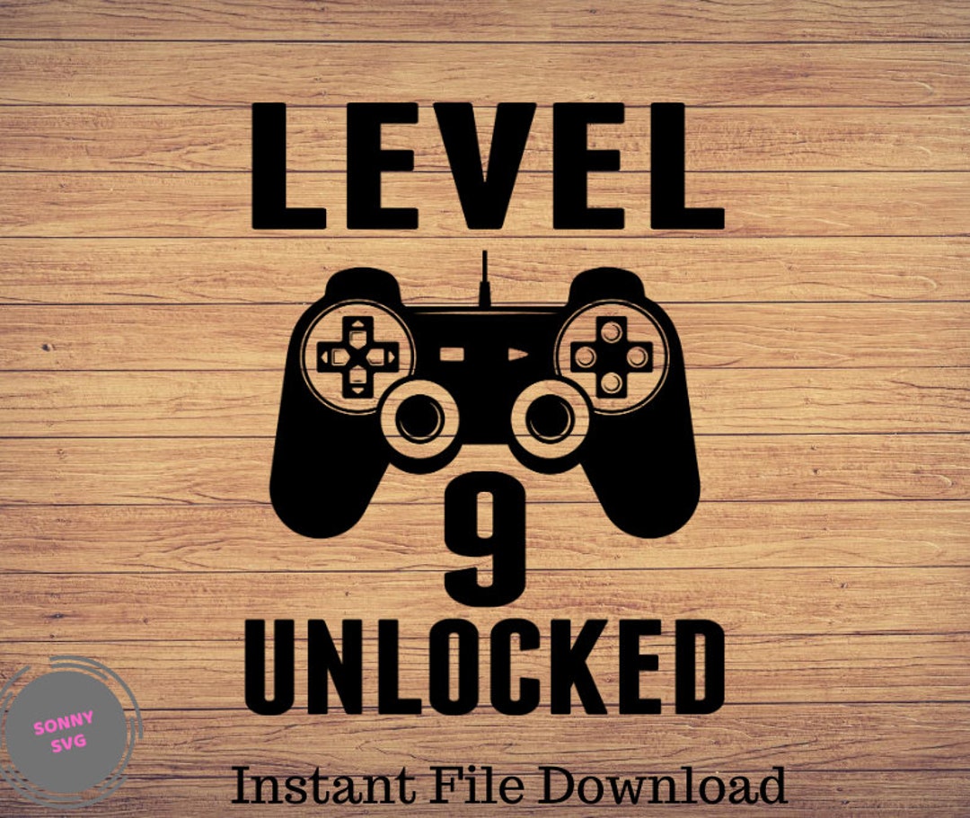 Level 9 Unlocked Birthday Svg, 9th Birthday, 9th Birthday of SVG ...