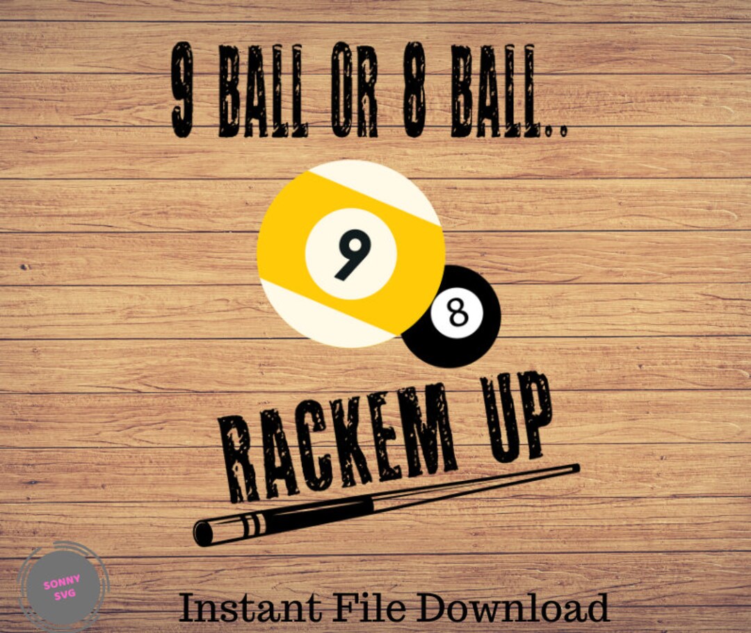 9 Ball 8 Ball Rack Em up Funny Billiards,pool SVG, Png Digital ...