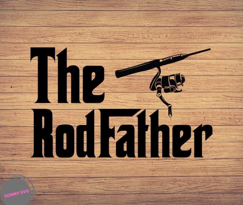 The Rodfather Fathers Day Fishing Svg, Fishing Svg, Fishing Clipart ...