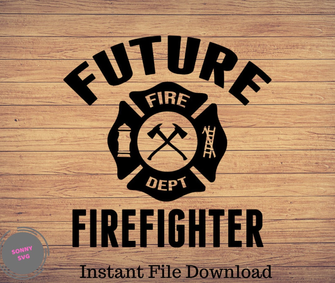 Future Firefighter Svg, Son Firefighter Svg, Daughter Firefighter Svg ...