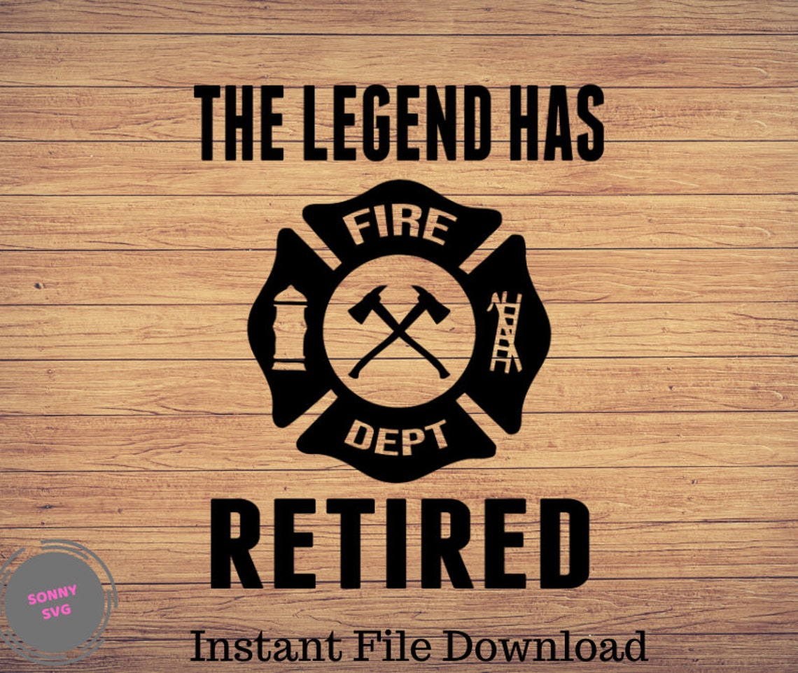 The Legend Has Retired, Retired Firefighter Svg, Dad Firefighter Svg ...