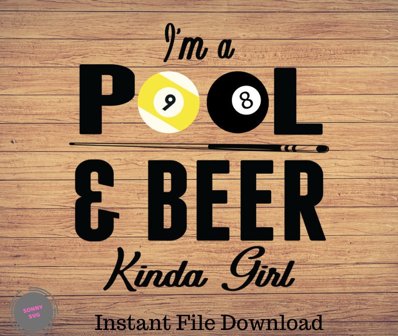 I'm a Pool and Beer Kinda Girl Funny Billiards,pool SVG, Png Digital ...