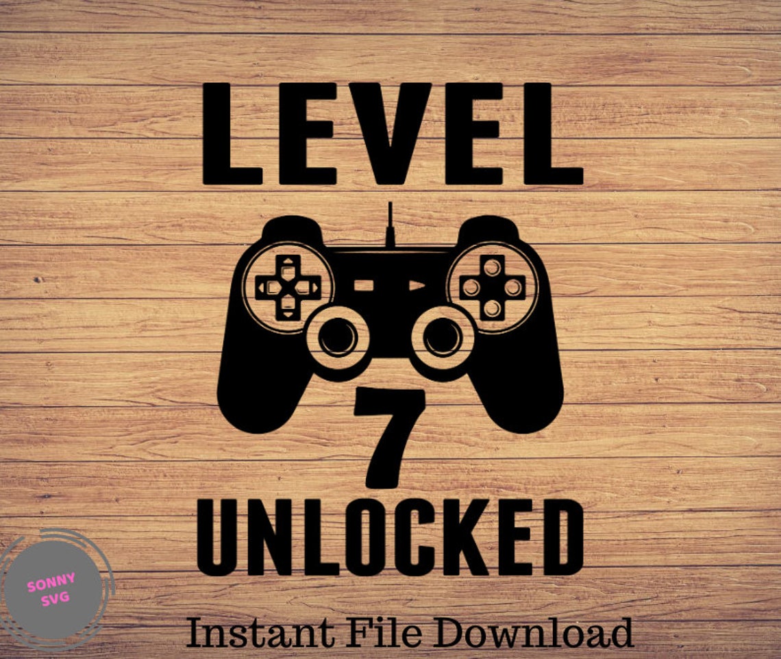 Level 7 Unlocked Birthday Svg, 7th Birthday, 7th Birthday of SVG ...