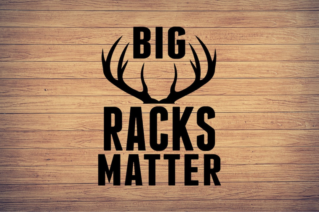 Big Racks Matter Hunting SVG, Deer Hunting Svg, Hunt Cut File, Hunting ...