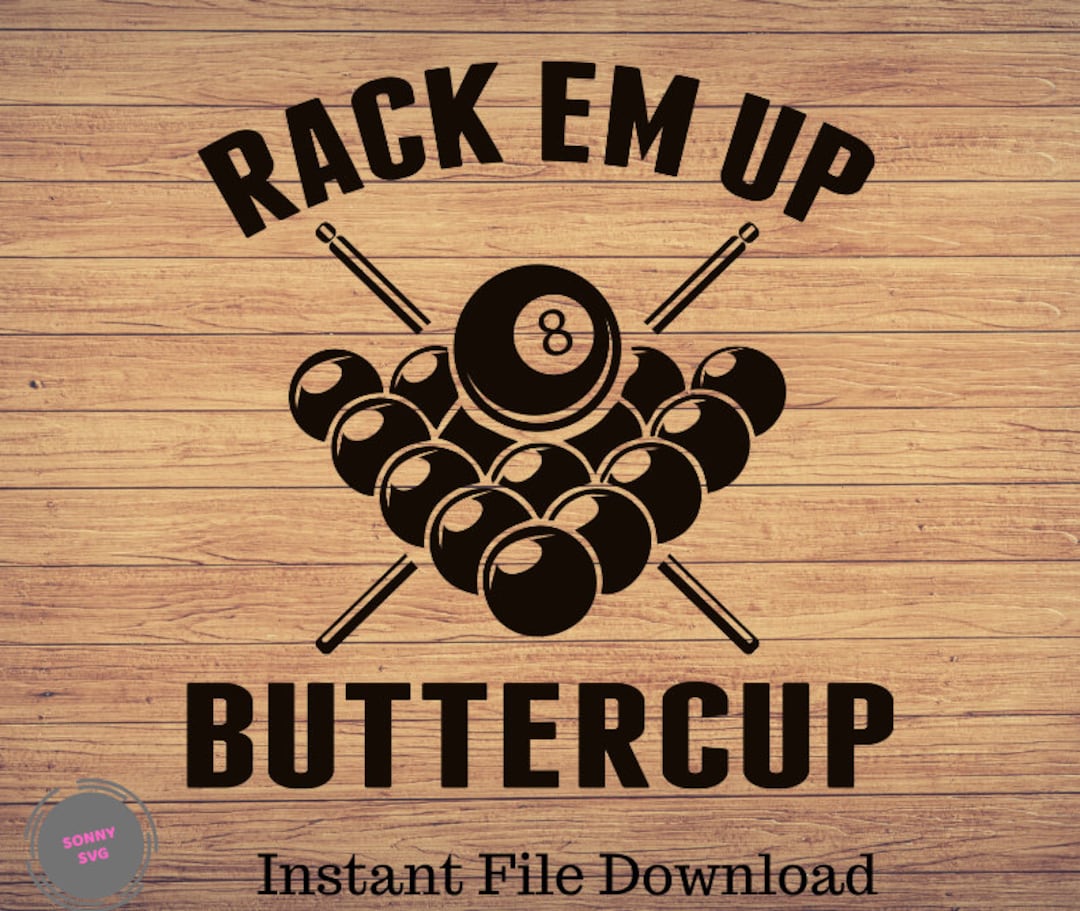 Rack Em up Buttercup Billiards,pool SVG, Png Digital Printable - Etsy