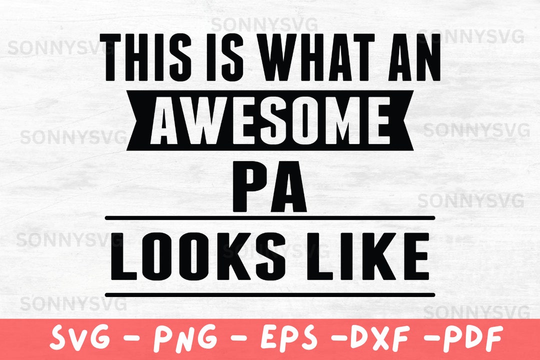 This is What an Awesome Pa Looks Like Grandpa Papas Svg, Father's Day ...