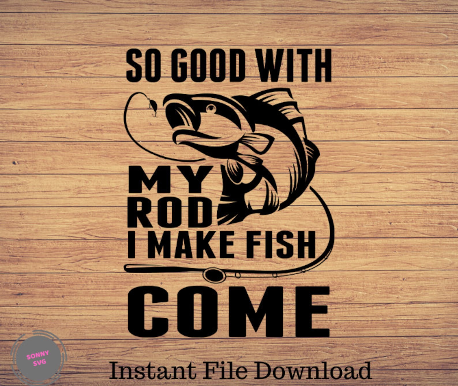 So Good With My Rod I Make Fish Come Fishing Svg Fishing - Etsy