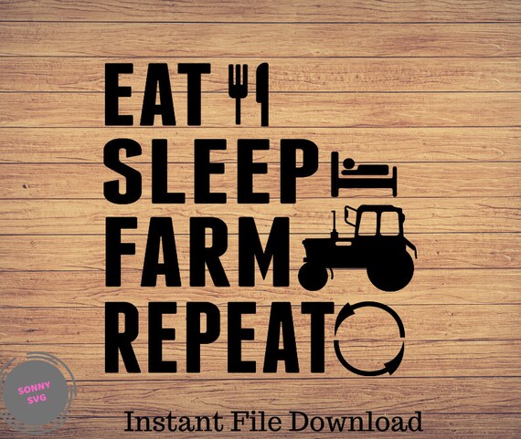 Eat Sleep Farm Repeat Svg Farm Svg Farmer Clipart Farm Png - Etsy
