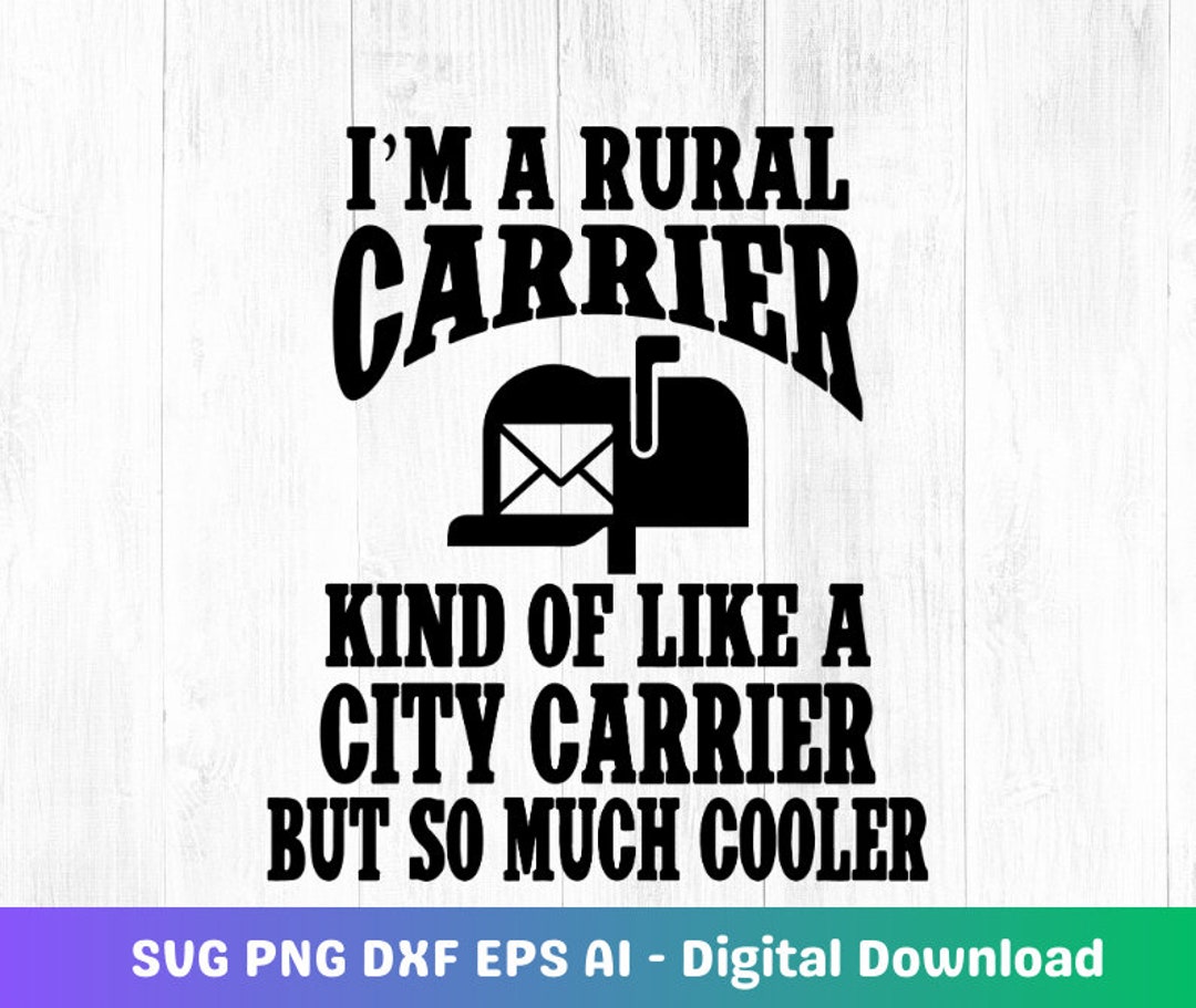Rural Carrier SVG - Cooler Than City Carriers! Funny Postal Worker DIY ...