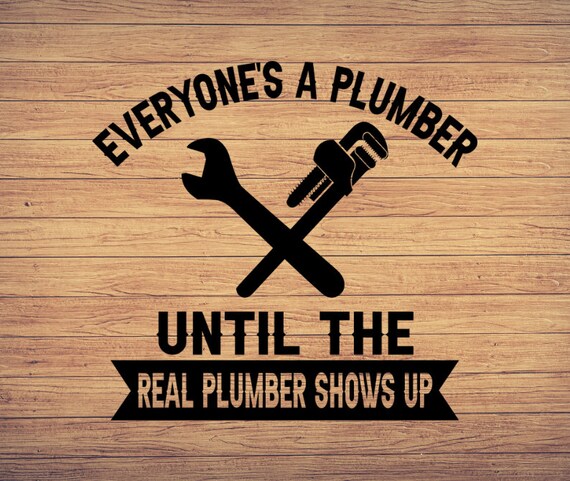 Everyone's Plumber Svg Plumber Svg Plumber Dxf Png - Etsy