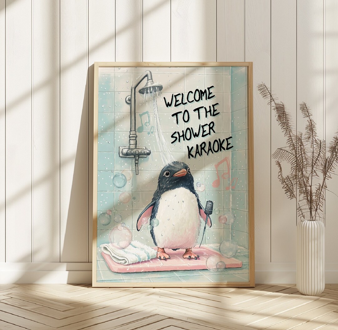 Welcome to the Shower Karaoke Print, Penguin Poster, Toilet Humour ...